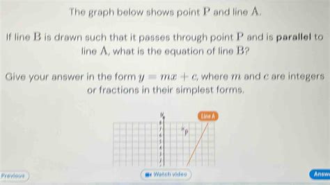 Solved The Graph Below Shows Point P And Line A If Line B Is Drawn Such That It Passes Through