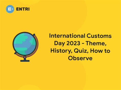 International Customs Day 2023 Theme History Quiz How To Observe