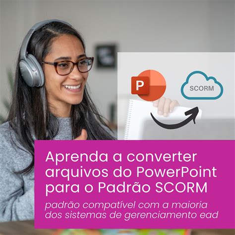 Convertendo Arquivos do PowerPoint para o Padrão SCORM Um Guia Passo a Passo
