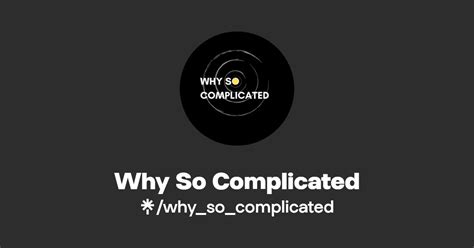 Why So Complicated Listen On Youtube Spotify Linktree