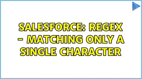 Salesforce Regex Matching Only A Single Character 2 Solutions Youtube
