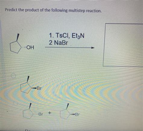 Solved Predict the product of the following multistep | Chegg.com