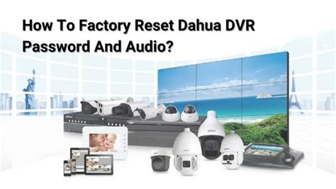 Dahua Dvr Factory Reset Default Password And Audio Vikylin