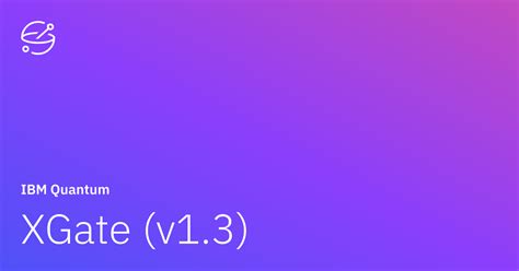 Xgate V1 3 Ibm Quantum Documentation