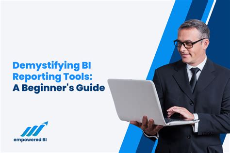 Demystifying Bi Reporting A Beginners Guide Empowered Bi