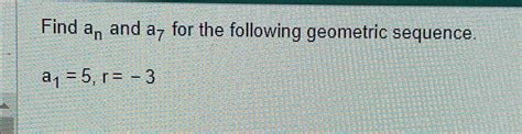 Solved Find An And A For The Following Geometric Chegg