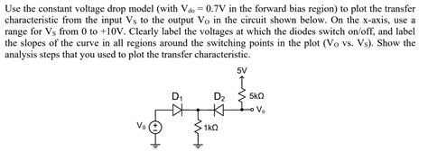 answered use the constant voltage drop model with vdo 0 7v in the