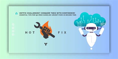 Navigating Hotfix Challenges As A Qa Engineer Tips And Strategies For Success