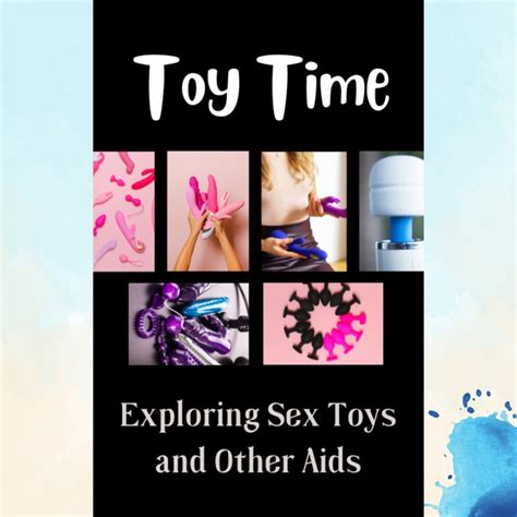 Buy Toy Time Exploring Sex Toys And Other Aids By Rhomic Store On Selar