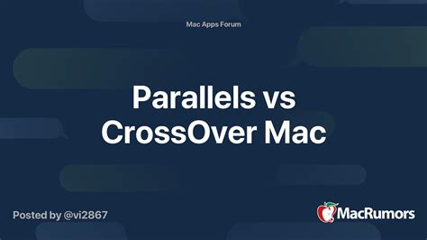 parallels vs crossover mac macrumors forums