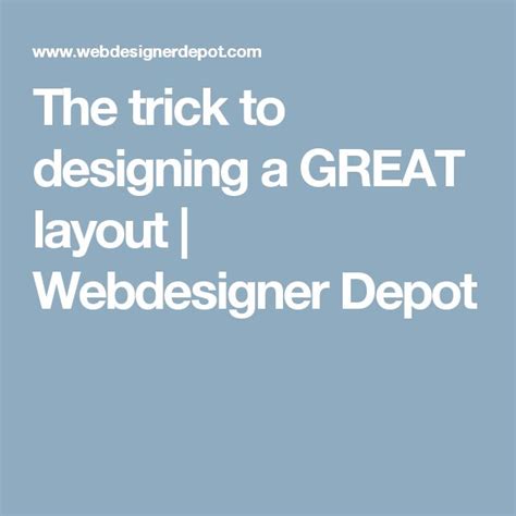 The Trick To Designing A Great Layout Layout Design Trick