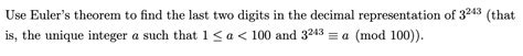 solved use euler s theorem to find the last two digits in