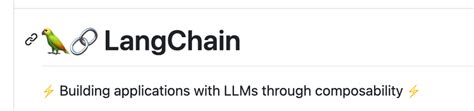 Langchain 通过组合性构建基于大模型的应用程序 Github精选 世界你我他,开源靠大家!” Langchain 通过组合性构建基于大模型的应用程序 Github精选 世界你我他,开源靠大家!”