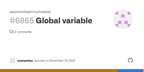 Global Variable · Issue 6865 · Apachedolphinscheduler · Github