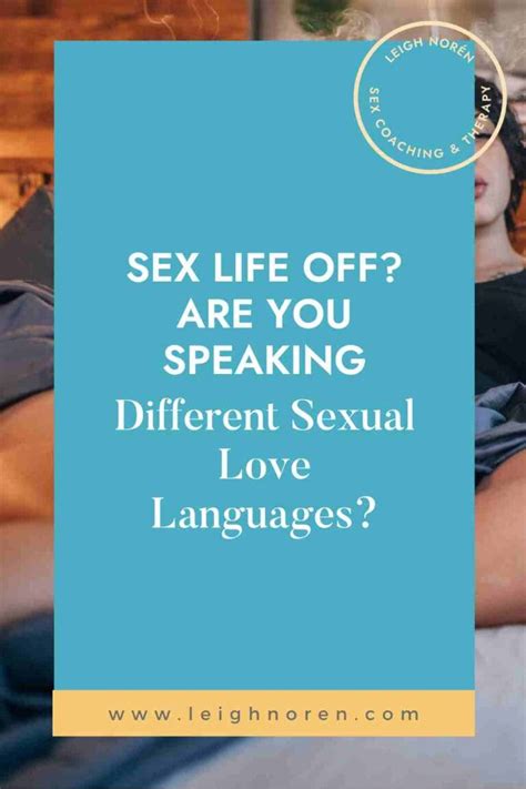 Sex Life Off Are You Speaking Different Sexual Love Languages Leigh