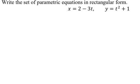 solved write the set of parametric equations in rectangular