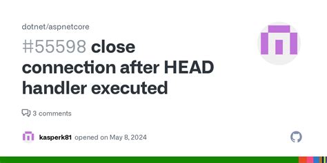 Close Connection After HEAD Handler Executed Issue Dotnet Aspnetcore GitHub