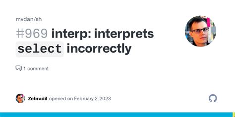 Interp Interprets `select` Incorrectly · Issue 969 · Mvdansh · Github