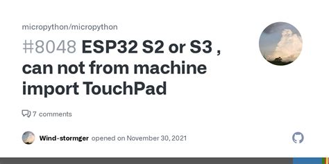 Esp32 S2 Or S3 Can Not From Machine Import Touchpad · Issue 8048 · Micropythonmicropython