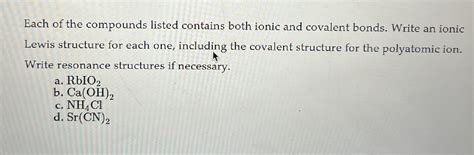 Solved Each Of The Compounds Listed Contains Both Ionic And