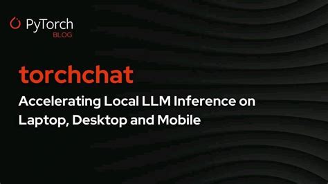 Lentin Joseph On Linkedin Pytorch Torchchat Llm
