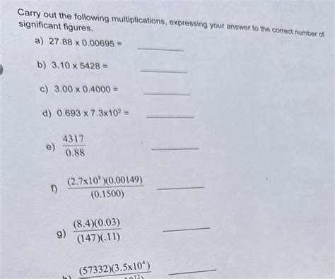 Solved Carry Out The Following Multiplications Expressing Your Answer
