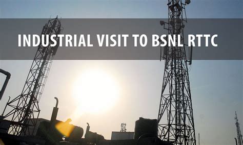 Education Events In Hyderabadtelenganaindustrial Visit To Bsnl Rttc