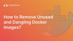 How To Remove Unused And Dangling Docker Images