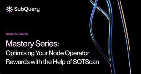 subquery blog mastery series optimising your node operator rewards