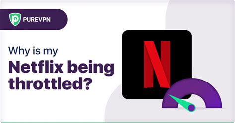 why is my netflix being throttled guide to stop netflix throttling