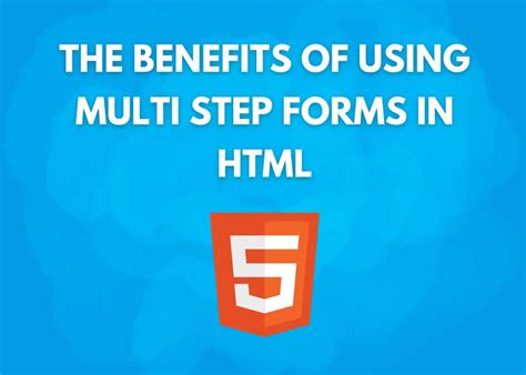 The Benefits Of Using Multi Step Forms In HTML W Tweaks