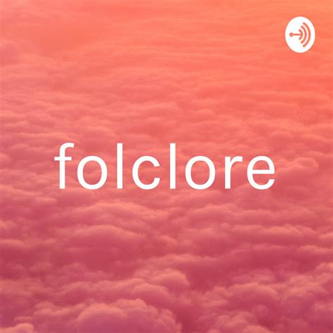 Folclore Podcast On Spotify