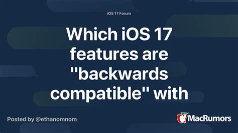 Which Ios 17 Features Are Backwards Compatible With Older Ios