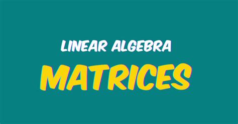 Matrices In Linear Algebra Codanics