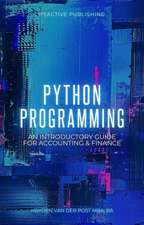 Python Programming An Introductory Guide For Accounting Finance Machine Learning Financial