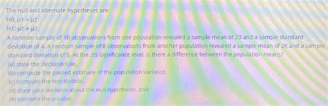 Solved The null and alternate hypotheses are H0 μ1 μ2 Chegg com