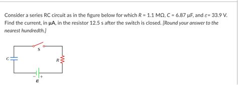 solved consider a series rc ﻿circuit as in ﻿the figure below