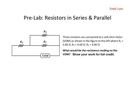 Solved Total Pts Pre Lab Resistors In Series Parallel Chegg Com