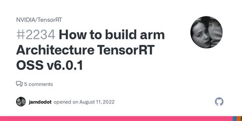 How To Build Arm Architecture Tensorrt Oss V601 · Issue 2234 · Nvidiatensorrt · Github