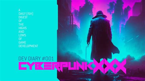 DEV DIARY 001 CyberpunkXXX The Adult Video Game