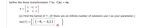 solved define the linear transformation t by t x ax 1 1