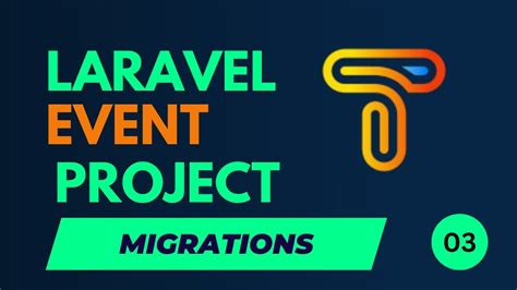 03 working with migrations laravel event project tutorial youtube