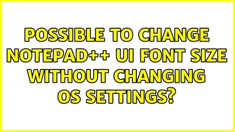 Notepad Change Font Size For All Documents Basejas