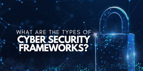 What Are The Types Of Cybersecurity Frameworks