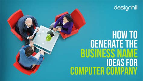 How To Generate The Business Name Ideas For Computer Company