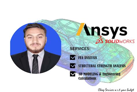 3d Modeling And Finite Element Analysis Using Ansys And Solidworks By Engrmirfan Fiverr