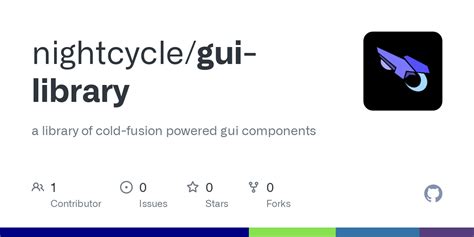 Github Nightcyclegui Library A Library Of Cold Fusion Powered Gui
