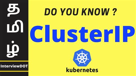 Tamil Kubernetes Clusterip Service Explain Kubernetes Clusterip Service Demo Interviewdot