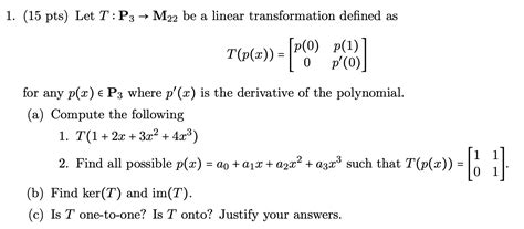Solved 1 15 Pts Let T P3→m22 Be A Linear Transformation
