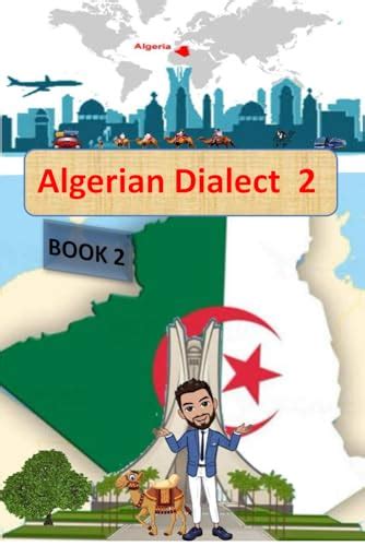 Algerian Dialect 2 Book 2 A Practical Guide To Learning Algerian